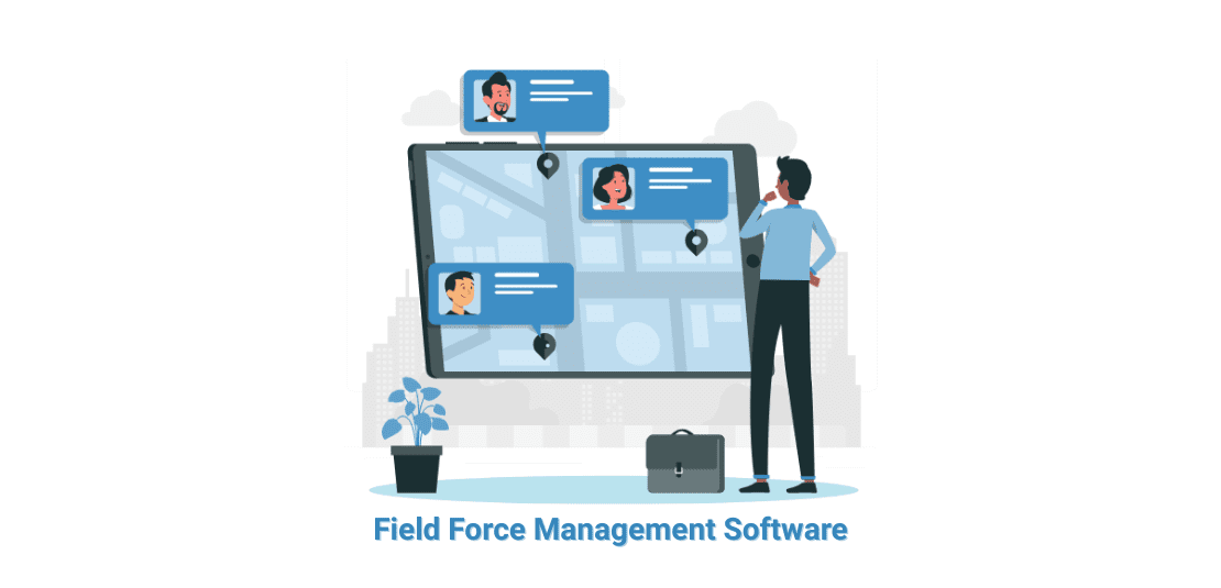 Field Force Management Software for Real-Time Task Tracking